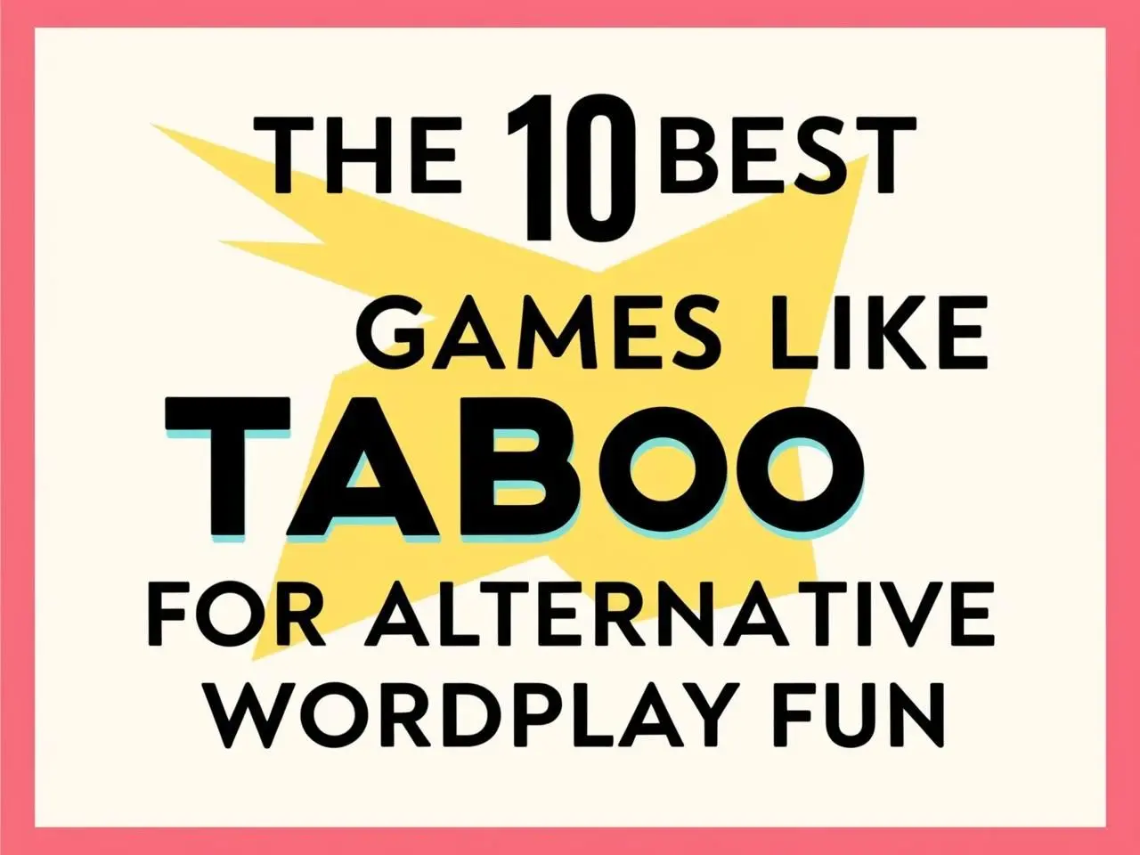 Top 10 Engaging Games Like Taboo | The Board Game Collection